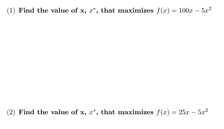 Solved (1) ﻿Find the value of x,x**, ﻿that maximizes | Chegg.com