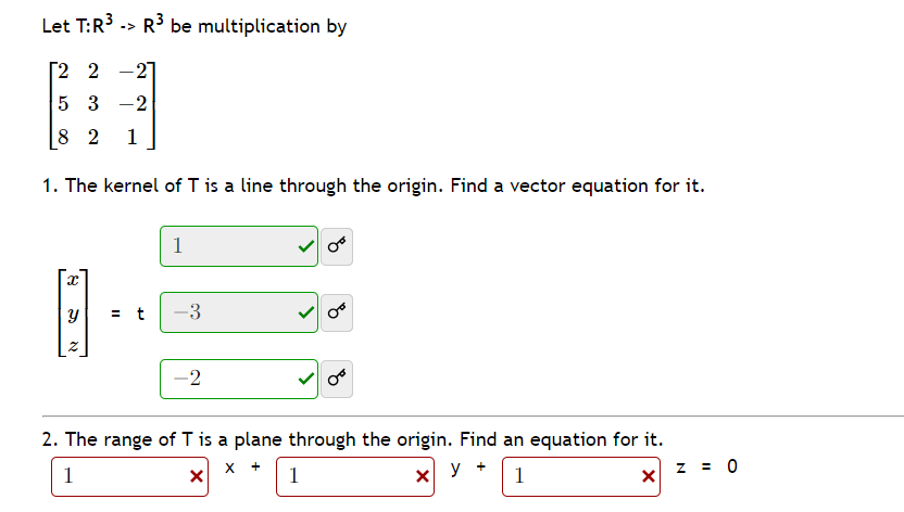 Solved Let T:R3>R3 be multiplication by ⎣⎡258232−2−21⎦⎤ 1. | Chegg.com