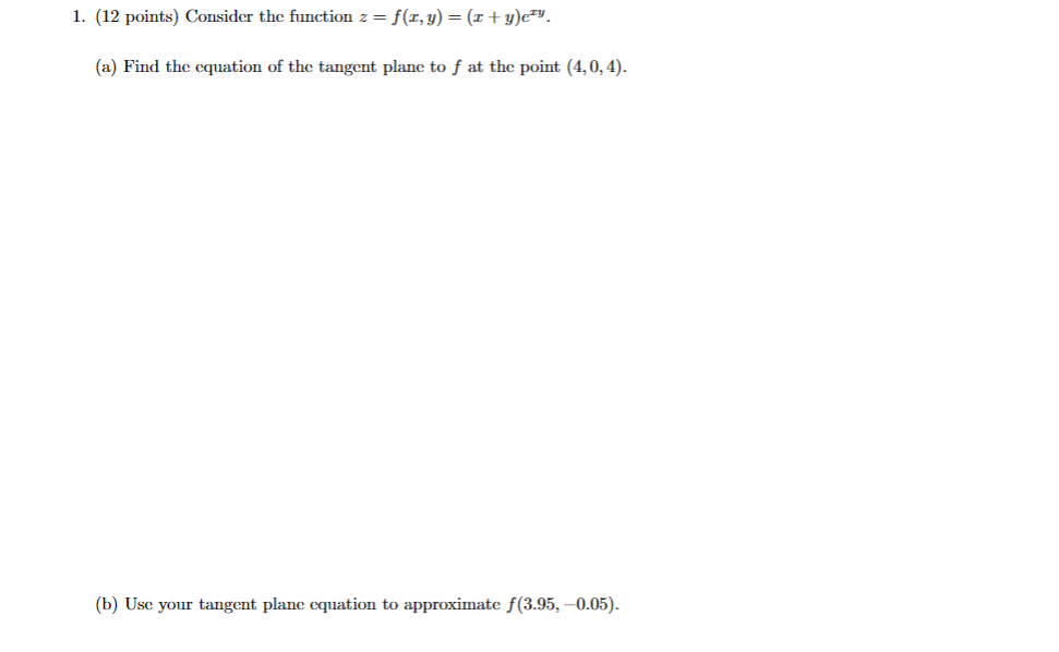 Solved (12 points) Consider the function z=f(x,y)=(x+y)exy. | Chegg.com