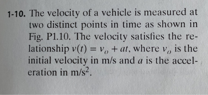 Solved 1-10. The velocity of a vehicle is measured at two | Chegg.com