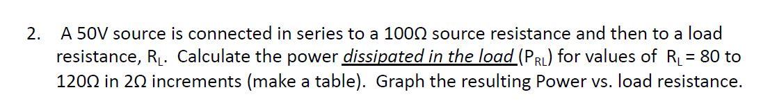 Solved 2. A 50V source is connected in series to a 1001 | Chegg.com