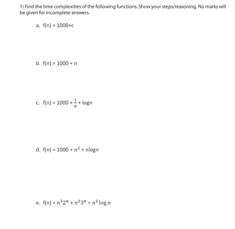 Solved 1) Find the time complexities of the following | Chegg.com
