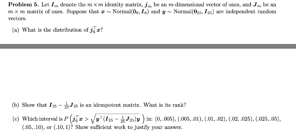 Solved Problem 5. Let Im denote the mxm identity matrix, im | Chegg.com