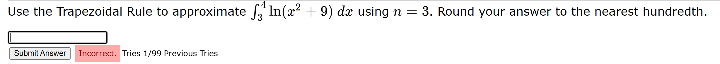 Solved Use the Trapezoidal Rule to approximate ∫34ln(x2+9)dx | Chegg.com
