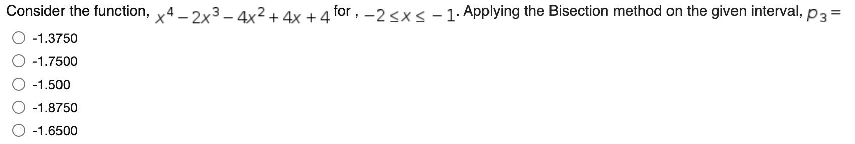 Solved Consider the function, x4−2x3−4x2+4x+4 for,−2≤x≤−1. | Chegg.com
