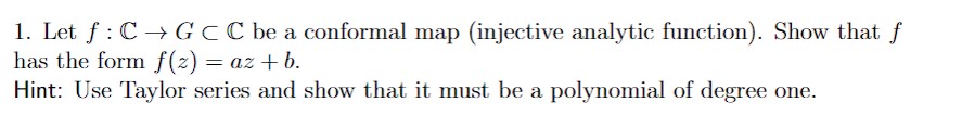 Solved Let f:C→GsubC be a conformal map (injective analytic | Chegg.com