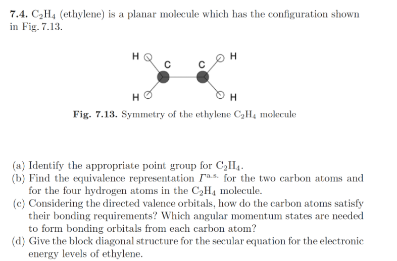 Solved 7.4. C2H4 (ethylene) is a planar molecule which has | Chegg.com