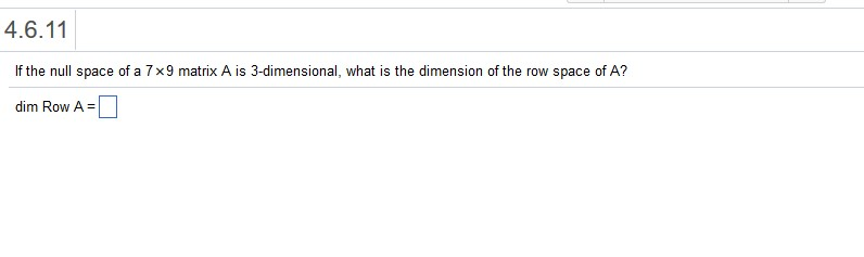 Solved 4.6.11 If the null space of a 7x9 matrix A is | Chegg.com