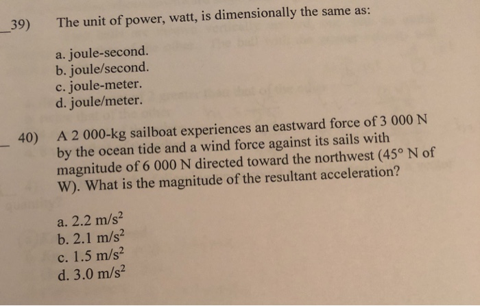 Solved 39) The unit of power, watt, is dimensionally the | Chegg.com
