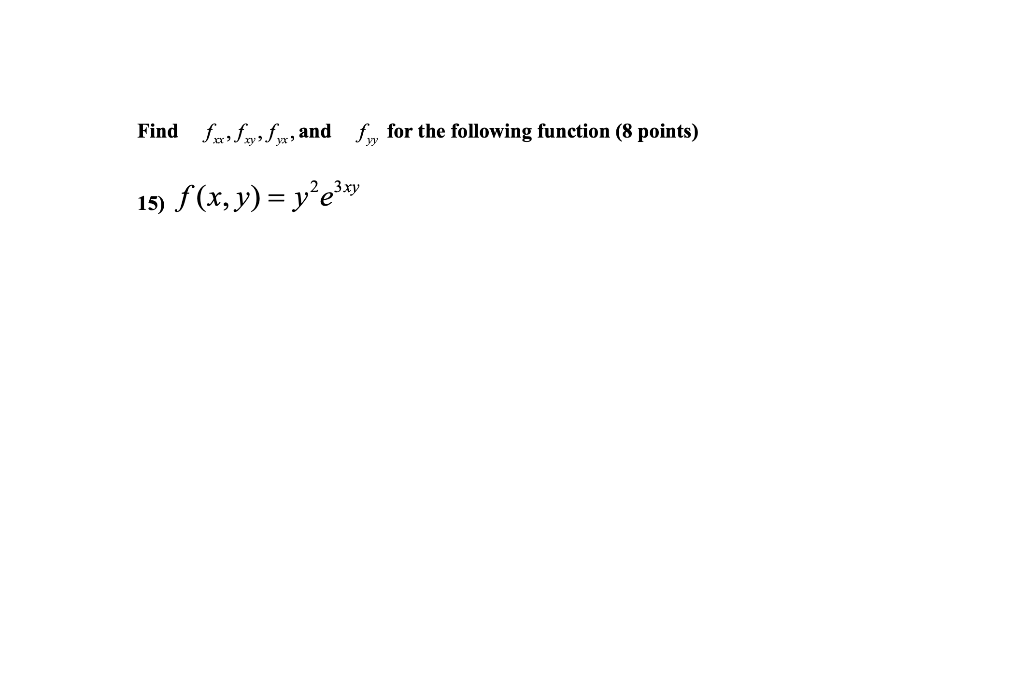 Solved Find fxx,fxy,fyx, and fyy for the following function | Chegg.com