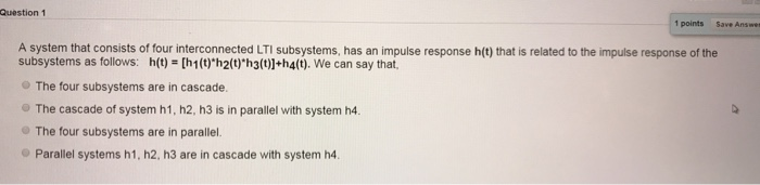 Solved Question 1 1 points Save Answes A system that | Chegg.com