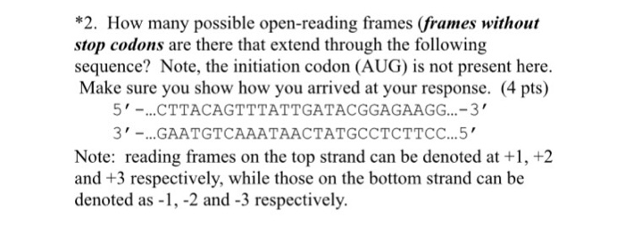 Solved *2. How many possible open-reading frames (frames | Chegg.com