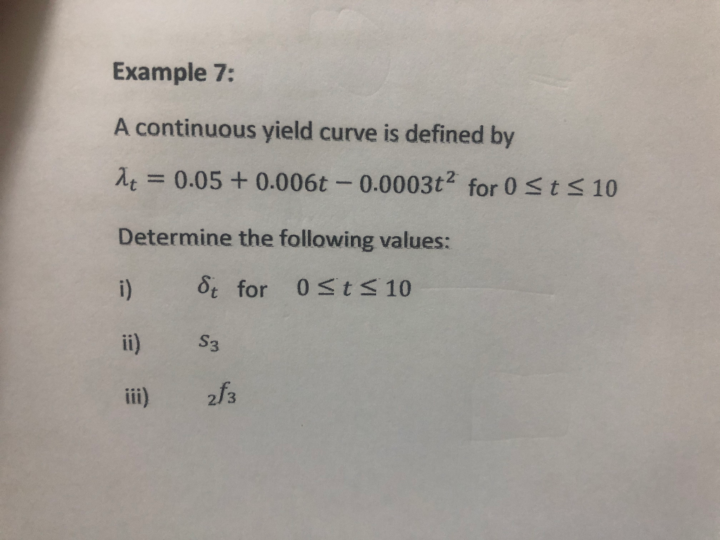 Solved Example 7: A continuous yield curve is defined by at | Chegg.com
