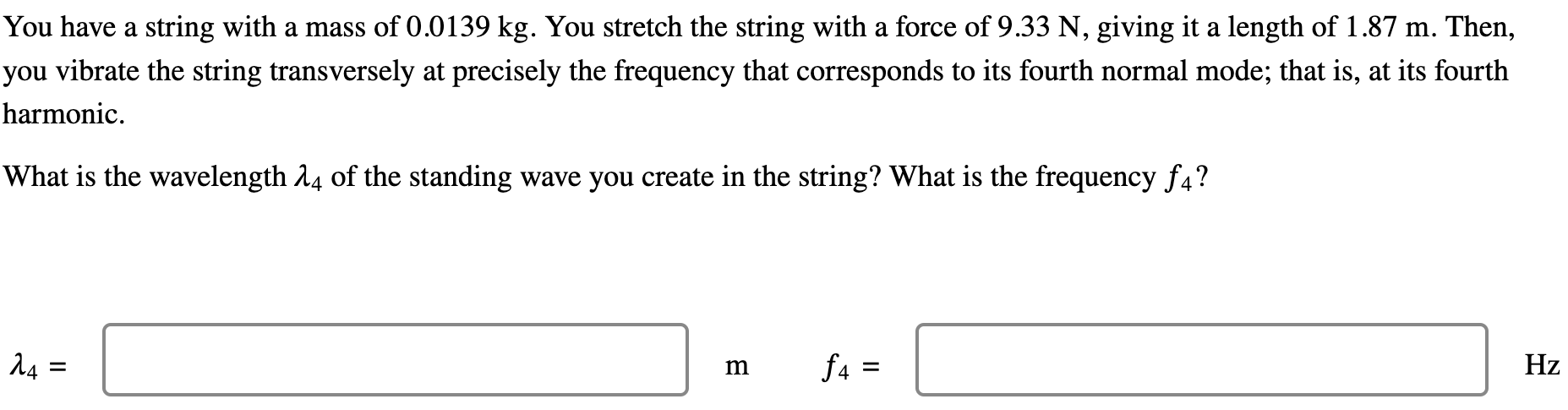 Solved You have a string with a mass of 0.0139 kg. You | Chegg.com