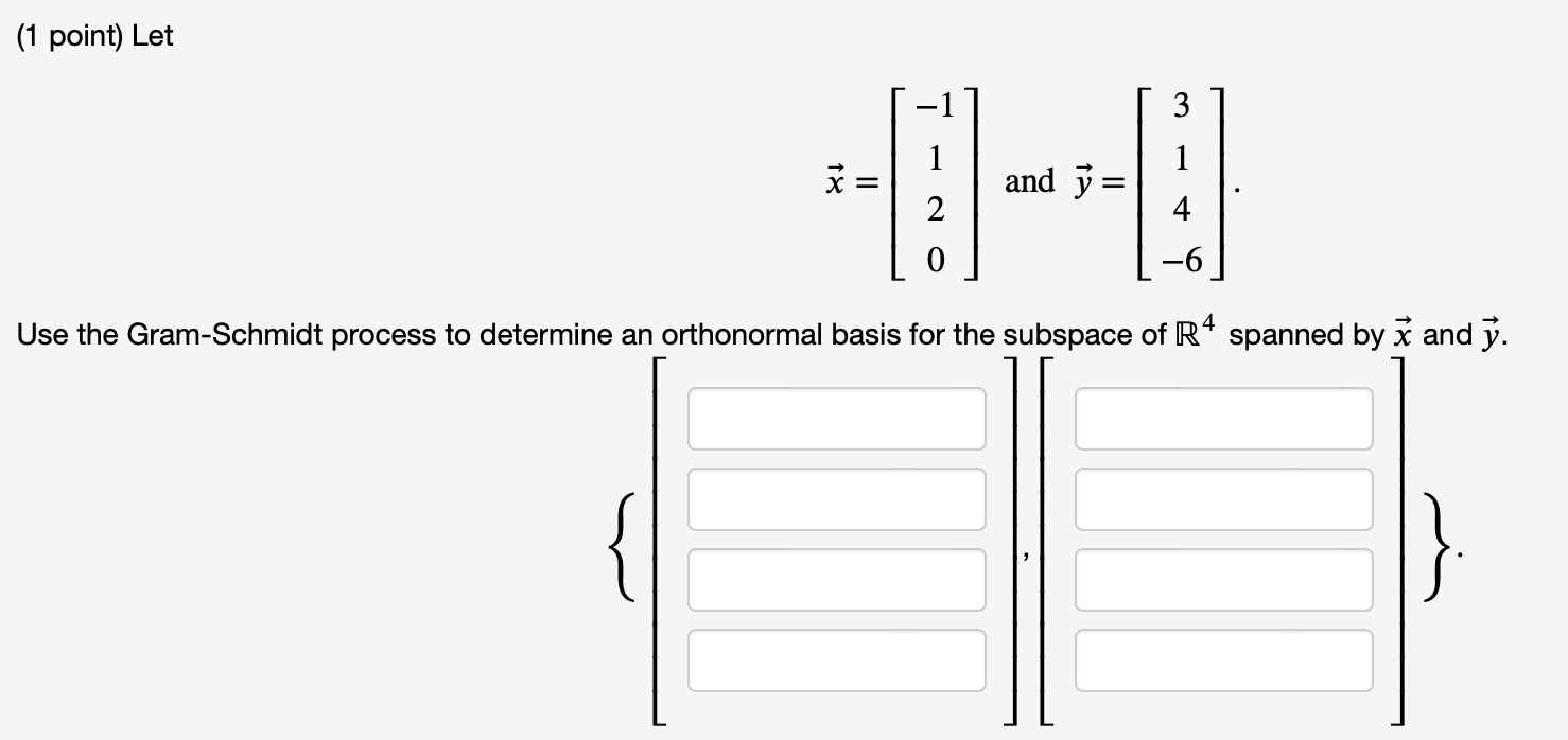 Solved (1 ﻿point) ﻿Letvec(x)=[-1120] ﻿and vec(y)=[314-6]. | Chegg.com