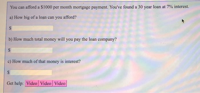 Solved You can afford a $1000 per month mortgage payment. | Chegg.com
