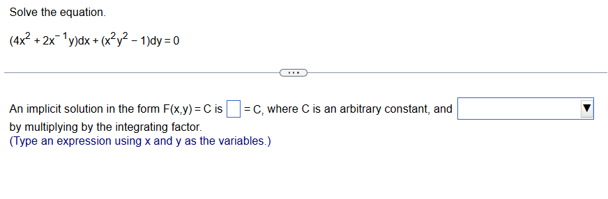 Solved Solve the equation.(4x2+2x-1y)dx+(x2y2-1)dy=0An | Chegg.com