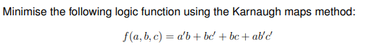 Solved Minimise The Following Logic Function Using The 