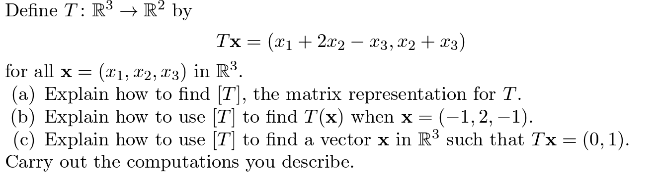 Solved Define T:R3→R2 by Tx=(x1+2x2−x3,x2+x3) for all | Chegg.com