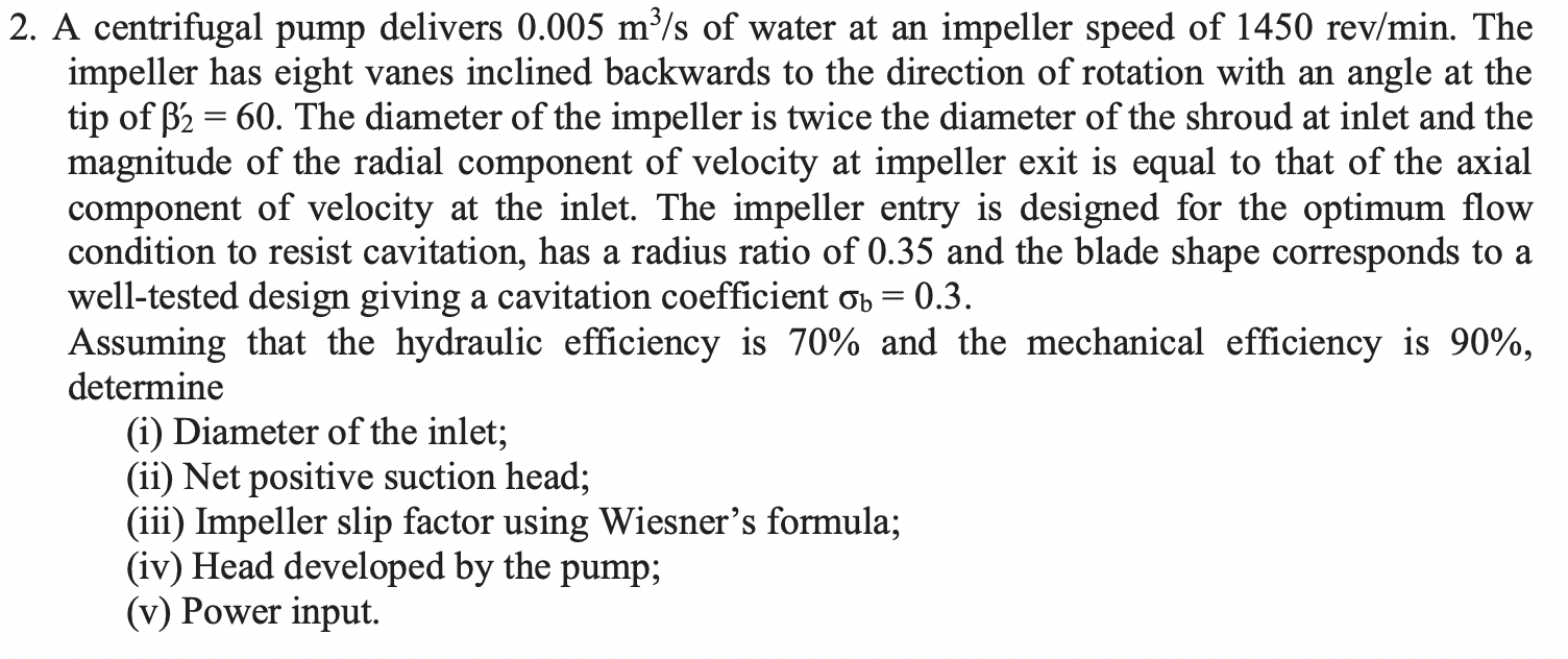 Solved 2. A centrifugal pump delivers 0.005 m3/s of water at | Chegg.com