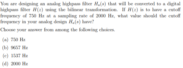 Solved You are designing an analog highpass filter H.(s) | Chegg.com