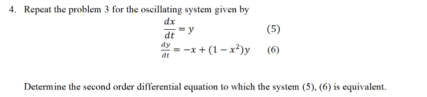 Solved 4. Repeat the problem 3 for the oscillating system | Chegg.com