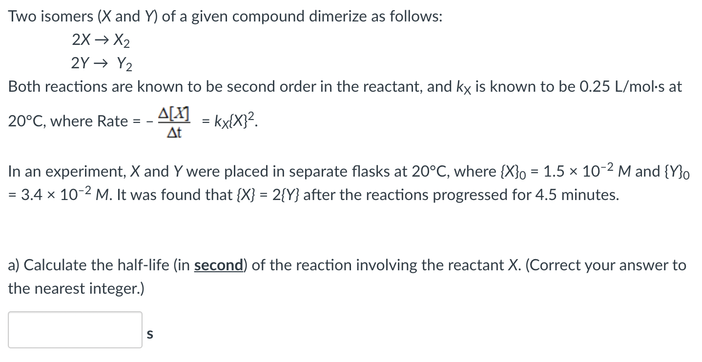 Solved Two isomers (X and Y) of a given compound dimerize as | Chegg.com