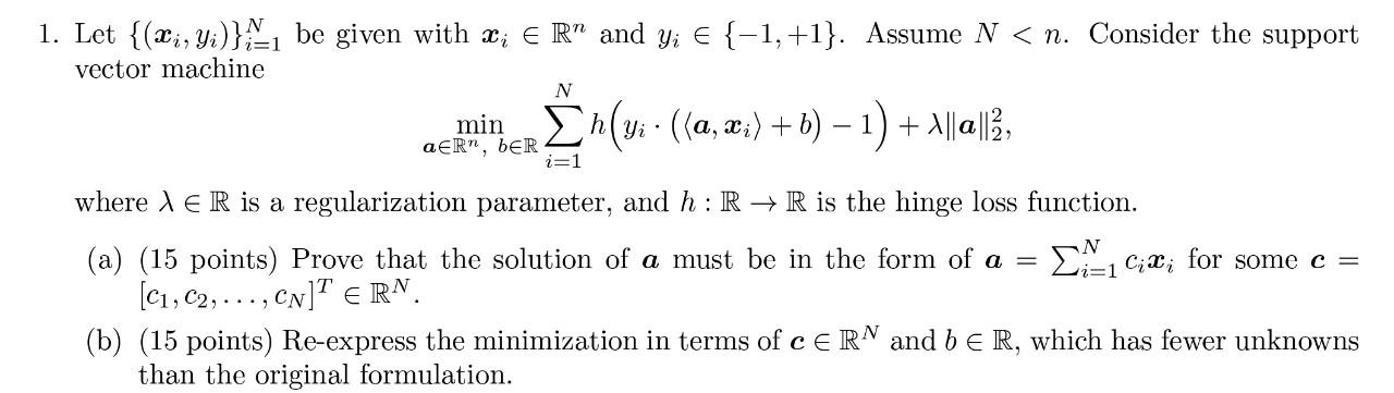 Solved 1. Let {(xi,yi)}i=1N be given with xi∈Rn and | Chegg.com