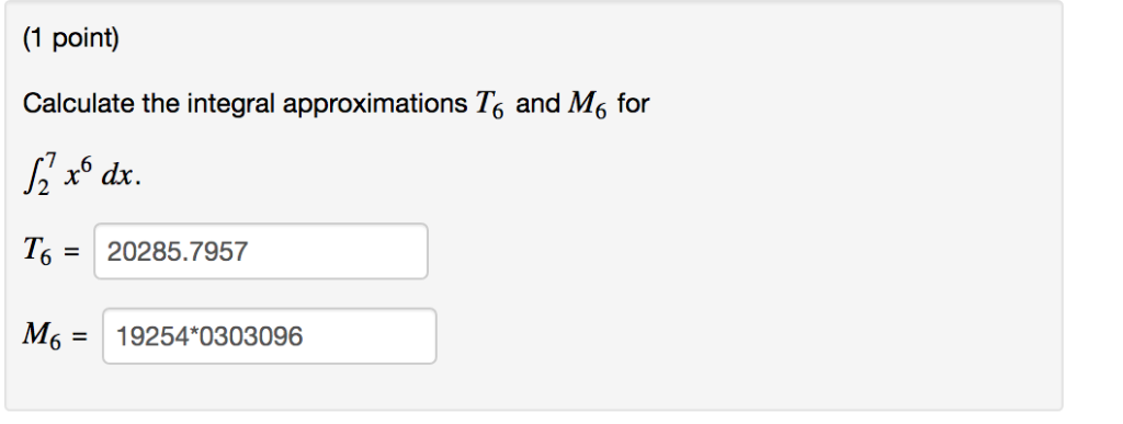 Solved 1 point) Calculate the integral approximations T6 and | Chegg.com