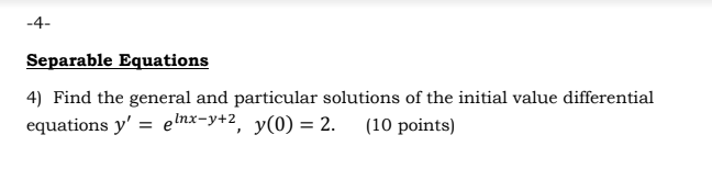 Solved -4- Separable Equations 4) Find the general and | Chegg.com
