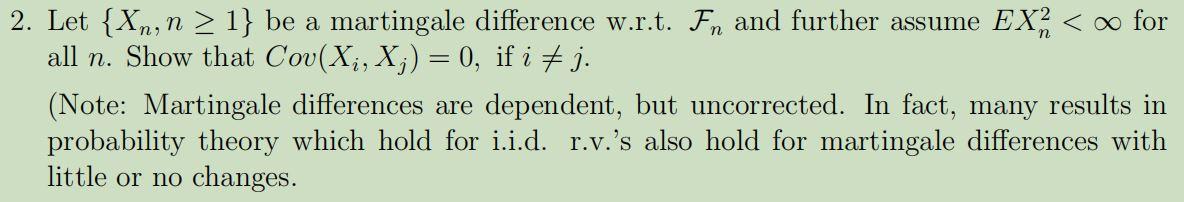 Solved 2. Let {Xn, n ≥ 1} be a martingale difference w.r.t. | Chegg.com
