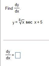 Solved Find dy dx y = x sec x + 5 dy dx 11 | Chegg.com