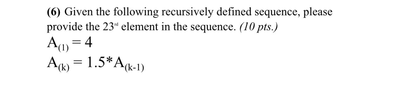 Solved (6) Given the following recursively defined sequence, | Chegg.com