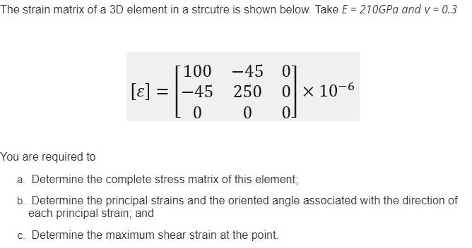 Solved The strain matrix of a 3D element in a strcutre is | Chegg.com