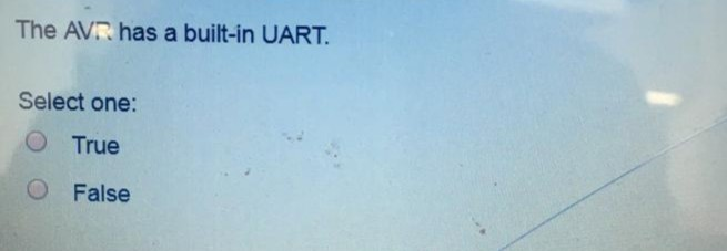 Solved The AVR has a built-in UART. Select one: O True O | Chegg.com