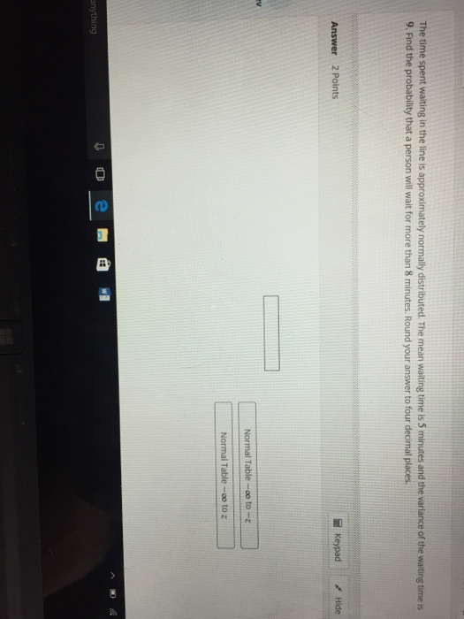 Solved The time spent waiting in the line is approximately | Chegg.com