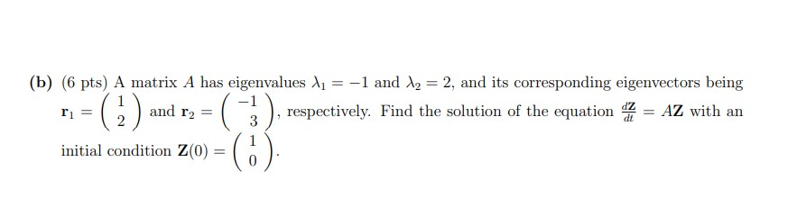 Solved 5. [20pts. (a) (10 pts) Find both (real) eigenvalues | Chegg.com