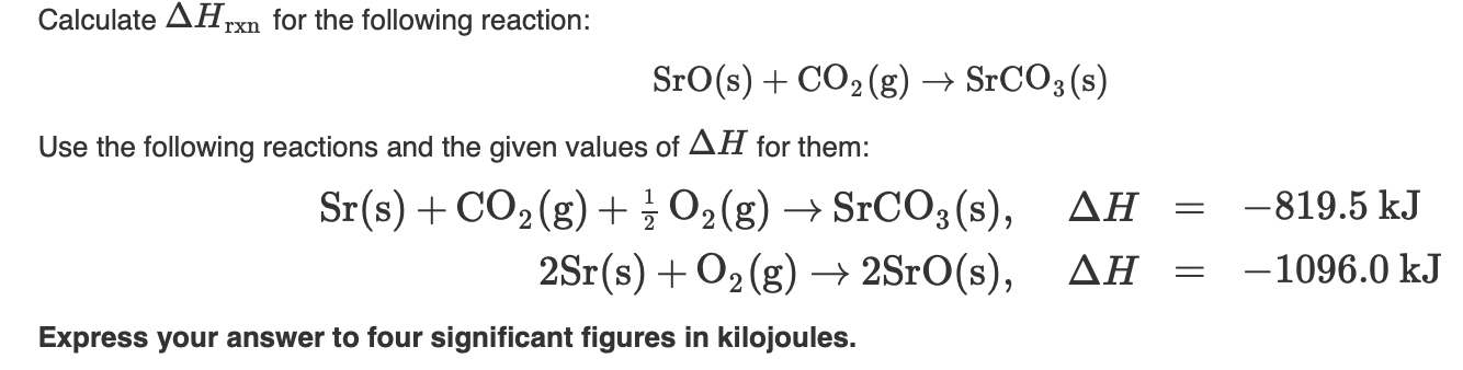 Solved Calculate AH rxn for the following reaction: Sro(s) + | Chegg.com