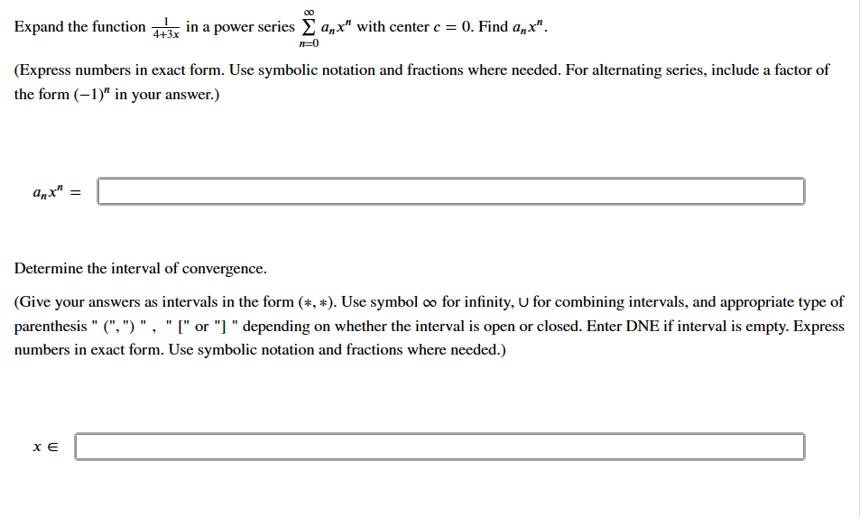 Solved Expand the function 4+3x1 in a power series ∑n=0∞anxn | Chegg.com