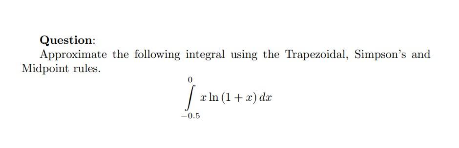 Solved Question: Approximate the following integral using | Chegg.com