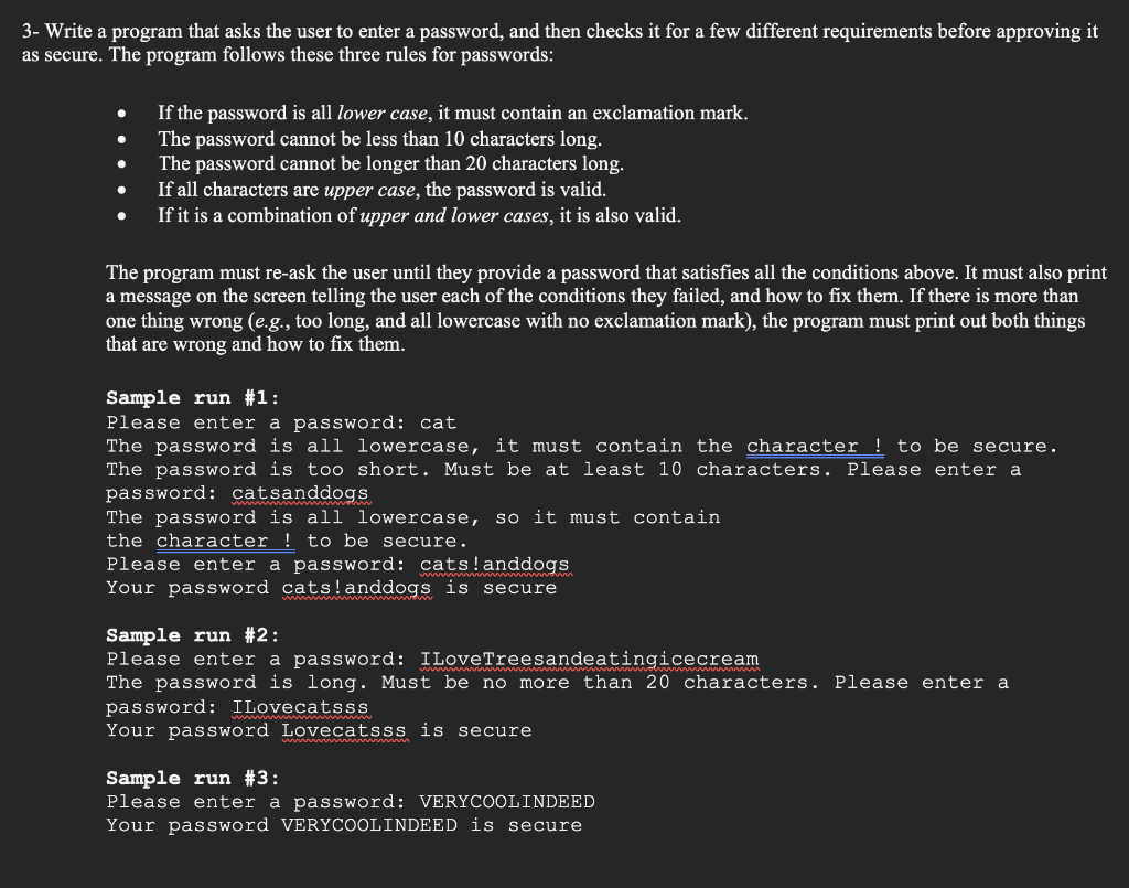 Solved a program that asks the user to enter a password, and | Chegg.com