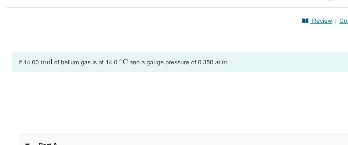 Solved If 14.00 mol of helium gas is at 14.0∘C and a gauge | Chegg.com