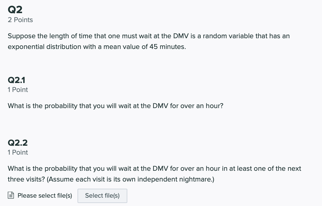 Solved Q2 2 Points Suppose the length of time that one must | Chegg.com