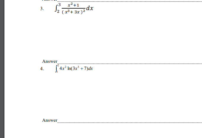 Solved 3 3. x2 +1 dx (x3 + 3x)2 Answer 4. 4x² ln(3x® + 7)dx | Chegg.com