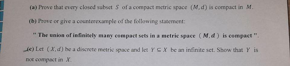 Solved (a) Prove that every closed subset S of a compact | Chegg.com