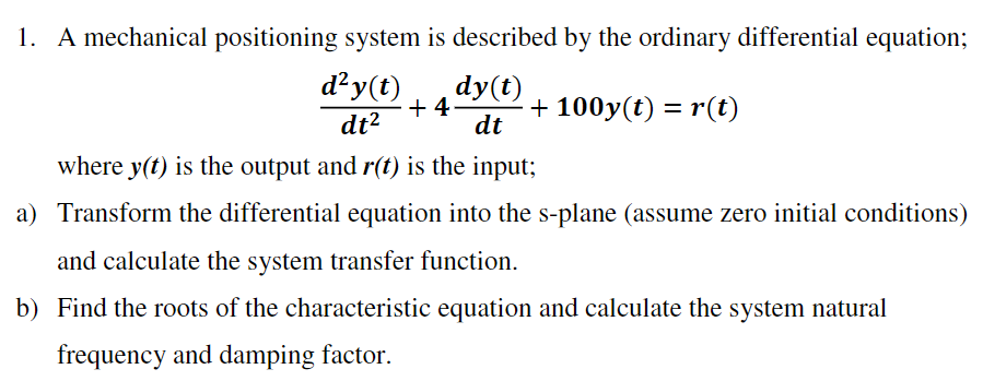Solved 1. A mechanical positioning system is described by | Chegg.com