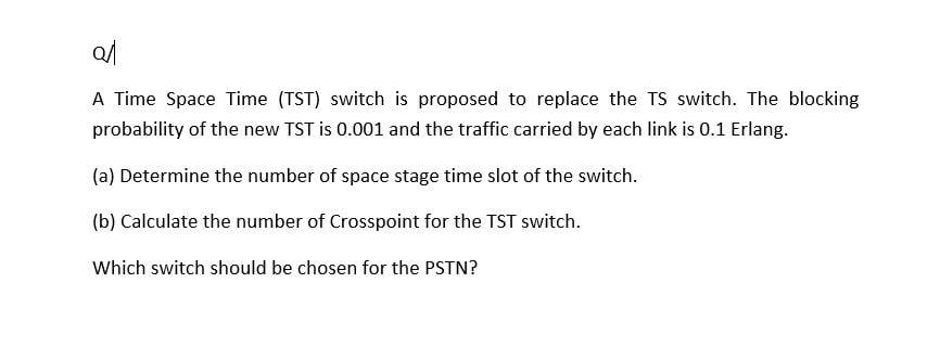 al A Time Space Time (TST) switch is proposed to | Chegg.com