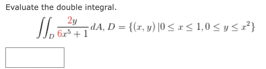 Solved Evaluate the double integral. 2y dA, D = {(x, y)|0 | Chegg.com