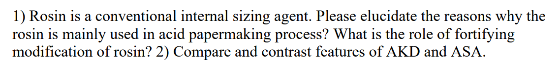 Solved Rosin is a conventional internal sizing agent. Please | Chegg.com