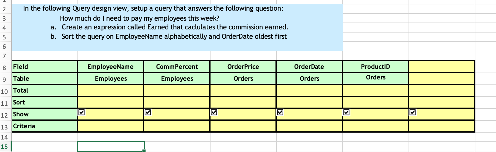 Solved 1 2 3 4 In the following Query design view, setup a | Chegg.com